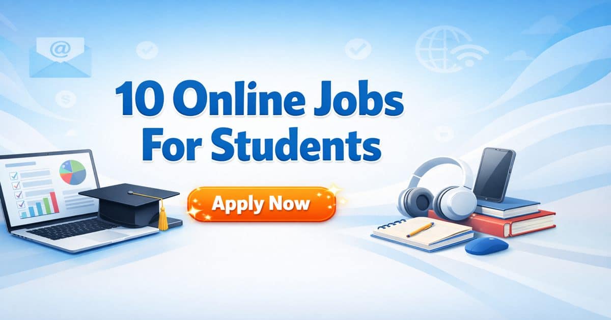 10 Online Jobs For Students 2026 - Work from Home