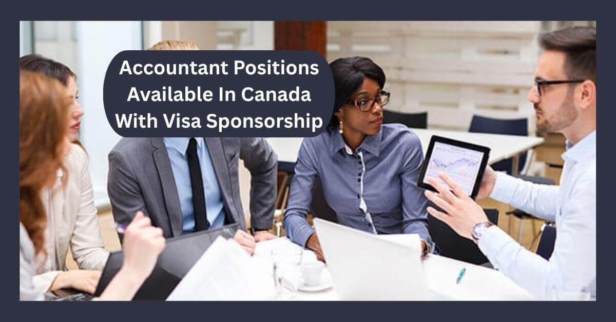 Accountant Positions Available In Canada With Visa Sponsorship
