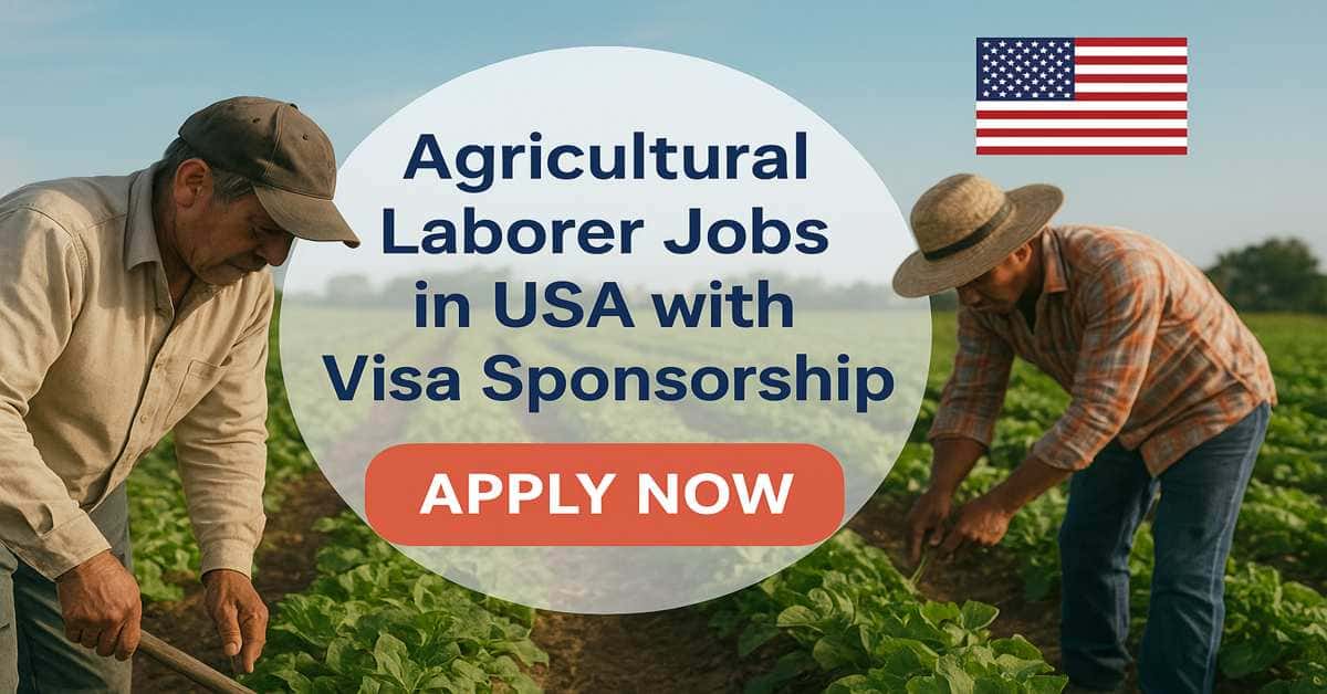 Agricultural Laborer Jobs in USA with Visa Sponsorship 2026
