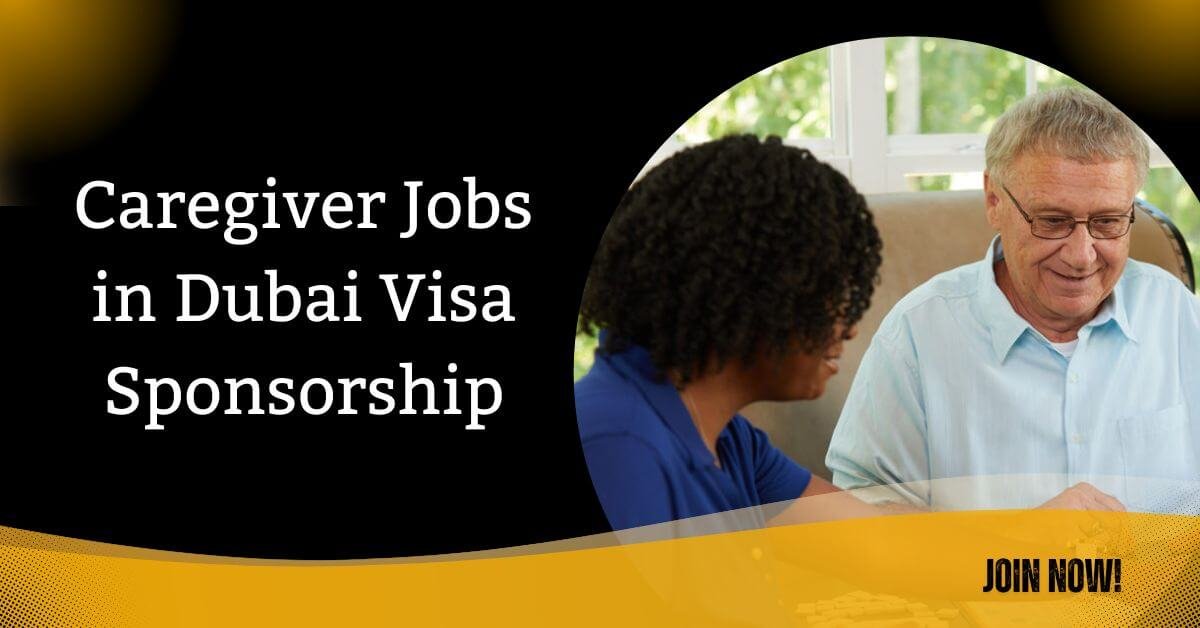 Caregiver Jobs in Dubai Visa Sponsorship 2026 - Apply Now
