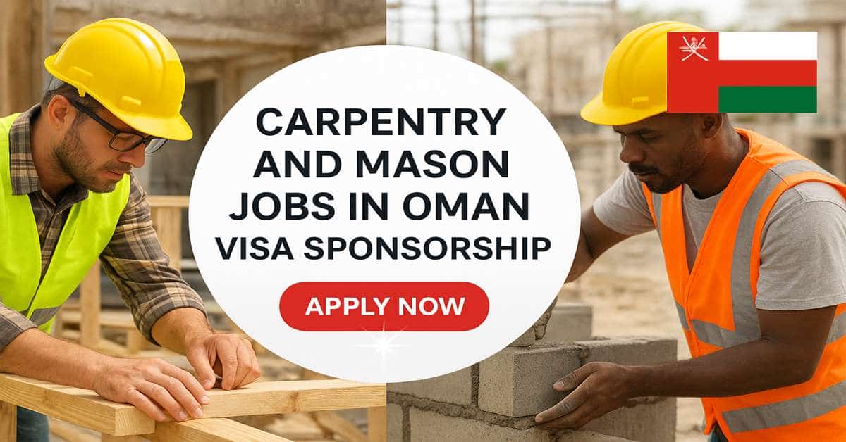 Carpentry and Mason Jobs in Oman Visa Sponsorship 2026
