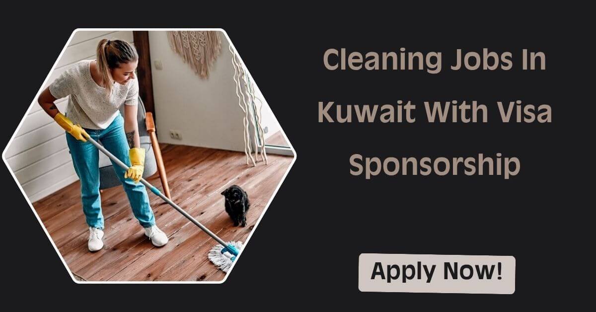 Cleaning Jobs In Kuwait With Visa Sponsorship 2026