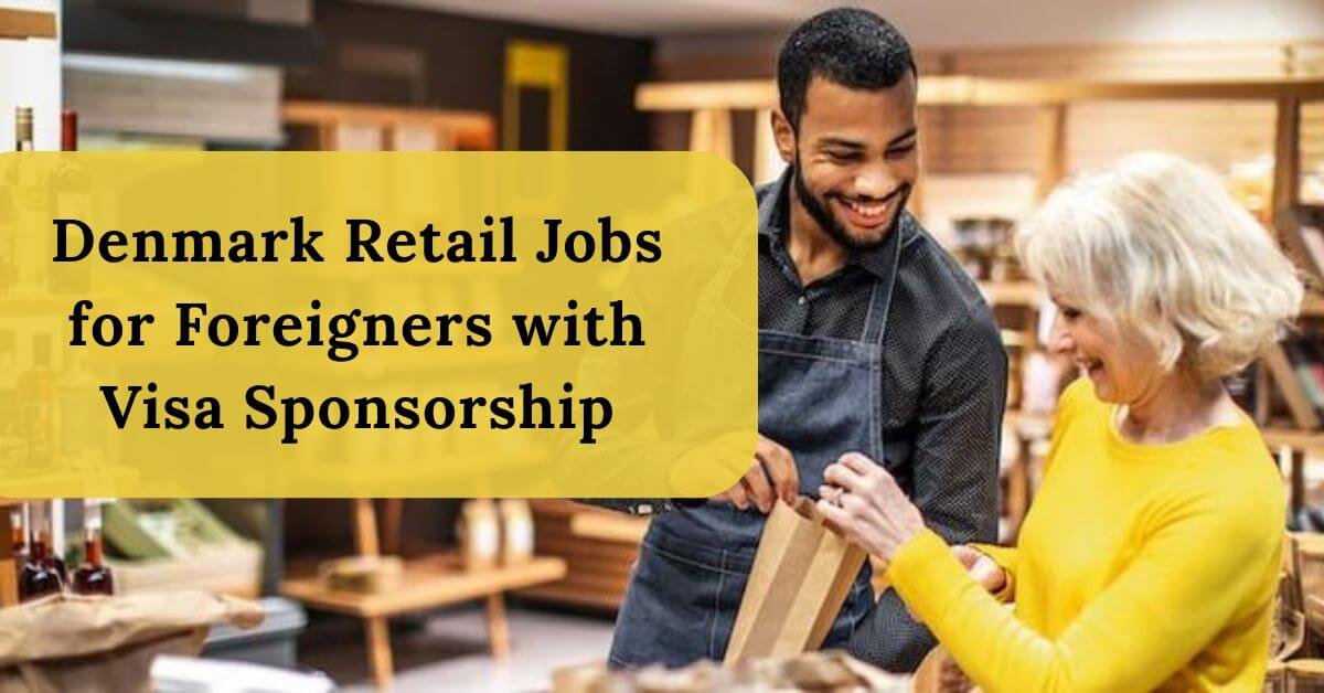 Denmark Retail Jobs for Foreigners with Visa Sponsorship