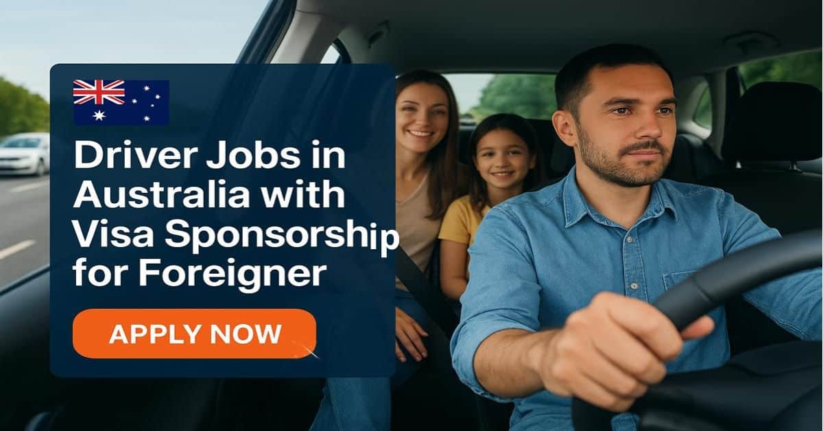 Driver Jobs in Australia with Visa Sponsorship for Foreigner 2026