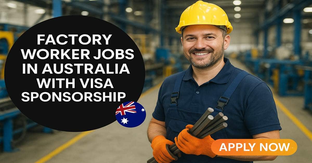 Factory Worker Jobs in Australia with Visa Sponsorship 2026