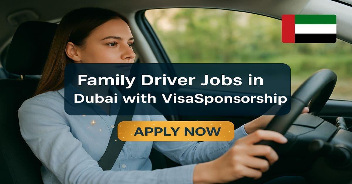 Family Driver Jobs in Dubai with Visa Sponsorship 2026