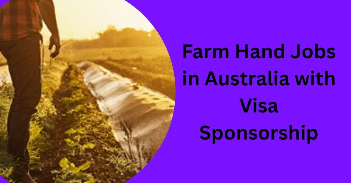 Farm Hand Jobs in Australia with Visa Sponsorship 2026