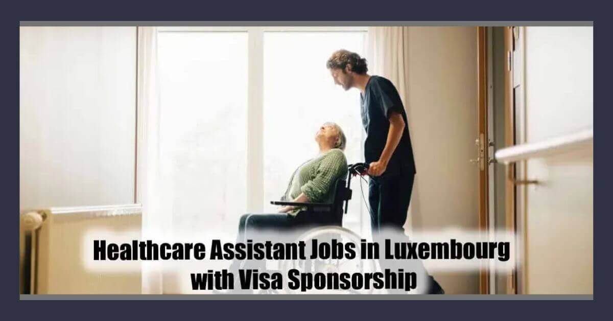 Healthcare Jobs in Luxembourg with Visa Sponsorship 2026
