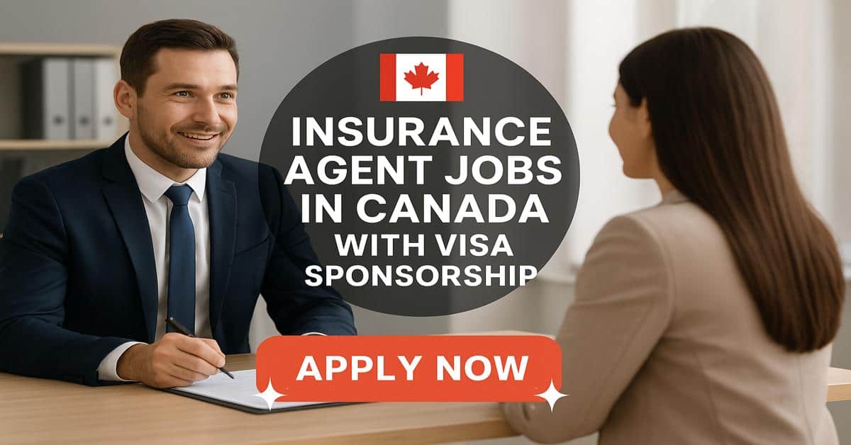 Insurance Agent Jobs in Canada with Visa Sponsorship 2026
