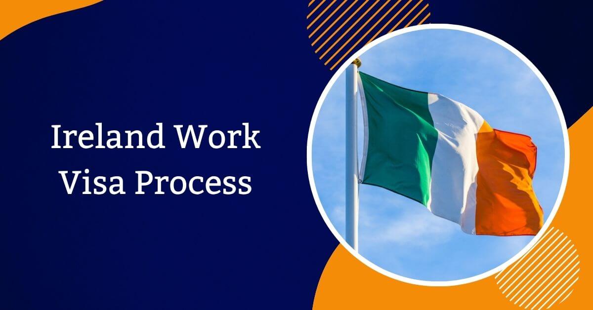 Ireland Work Visa Process 2026 - A Complete Guide