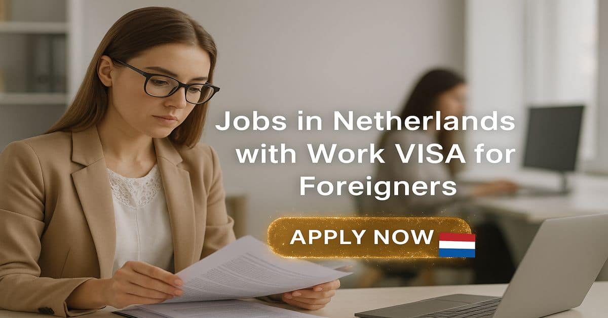 Jobs in Netherlands with Work VISA for Foreigners 2026