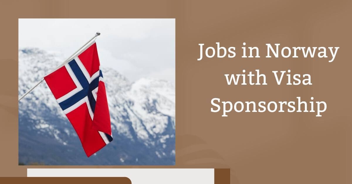 Jobs in Norway with Visa Sponsorship 2026