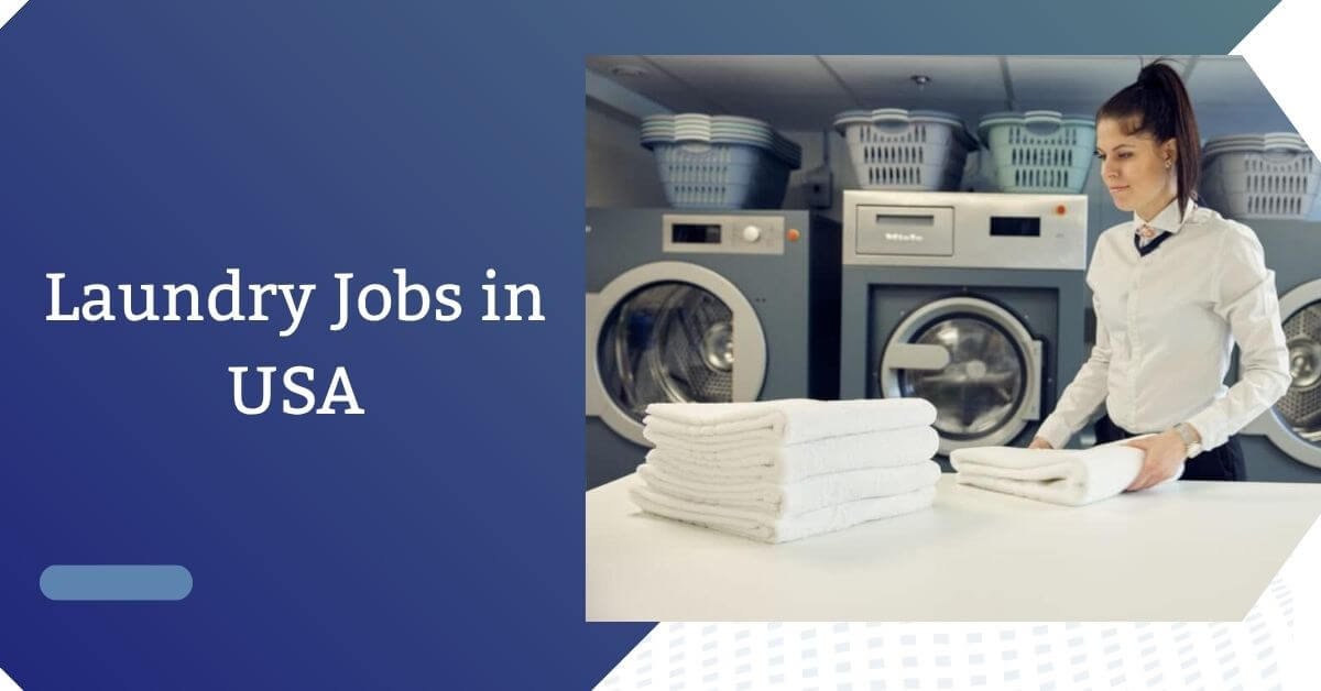 Laundry Jobs in USA With Visa Sponsorship