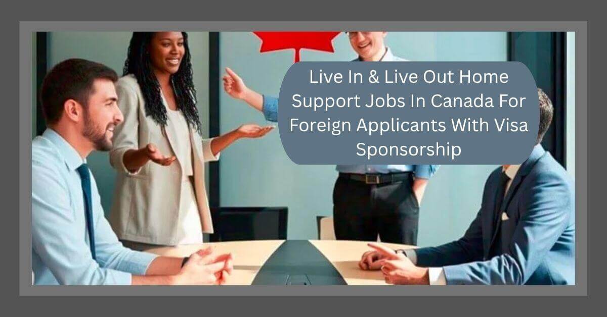 Live In & Live Out Home Support Jobs In Canada For Foreigners 2026