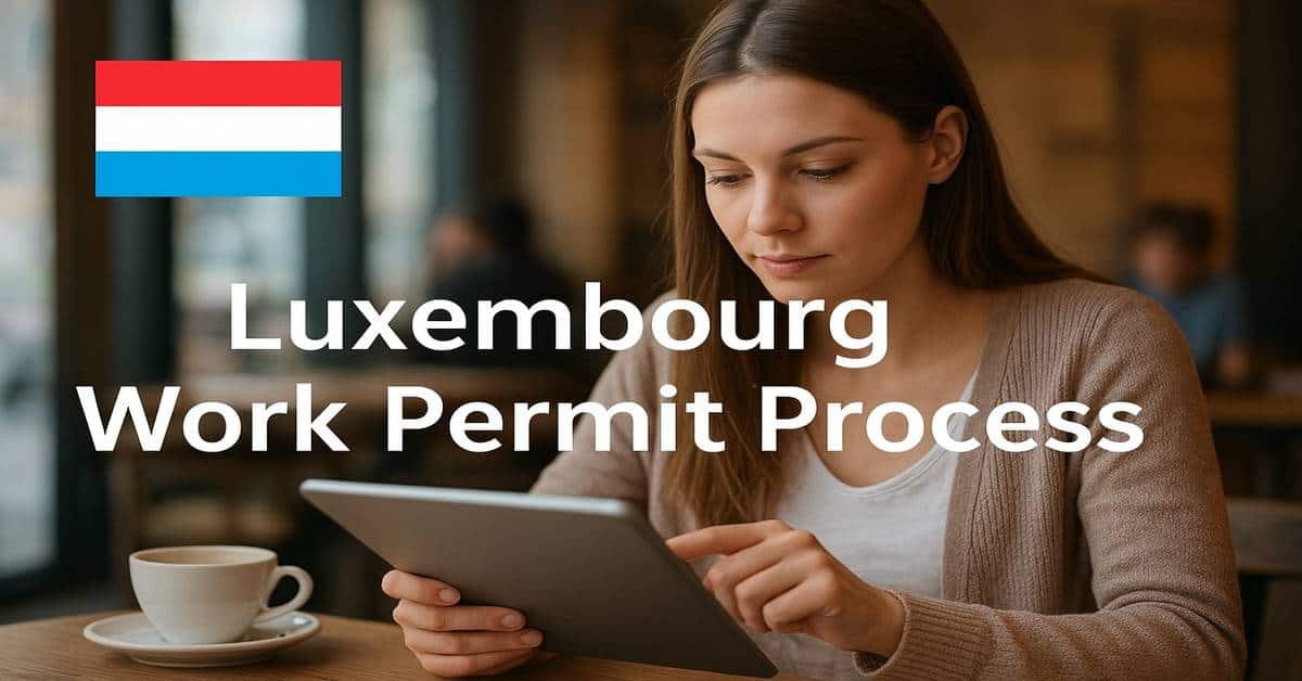 Luxembourg Work Permit Process Skilled Unskilled Worker 2026