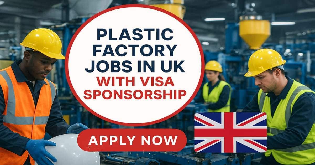 Plastic Factory Jobs in UK With Visa Sponsorship 2026