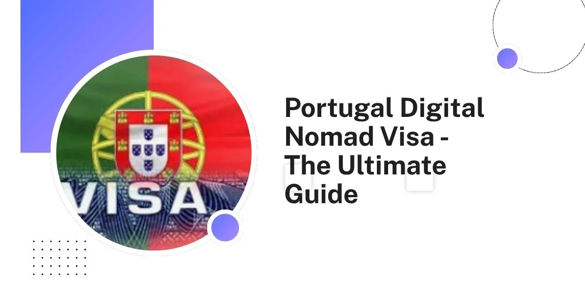 Portugal Digital Nomad Visa - The Ultimate Guide