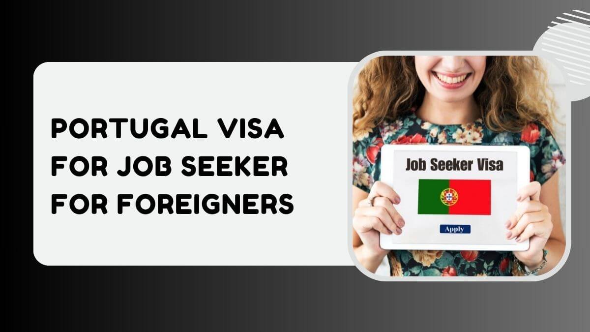 Portugal Visa for Job Seeker For Foreigners 2026