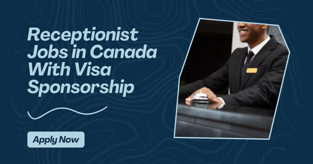 Receptionist Jobs in Canada With Visa Sponsorship 2026