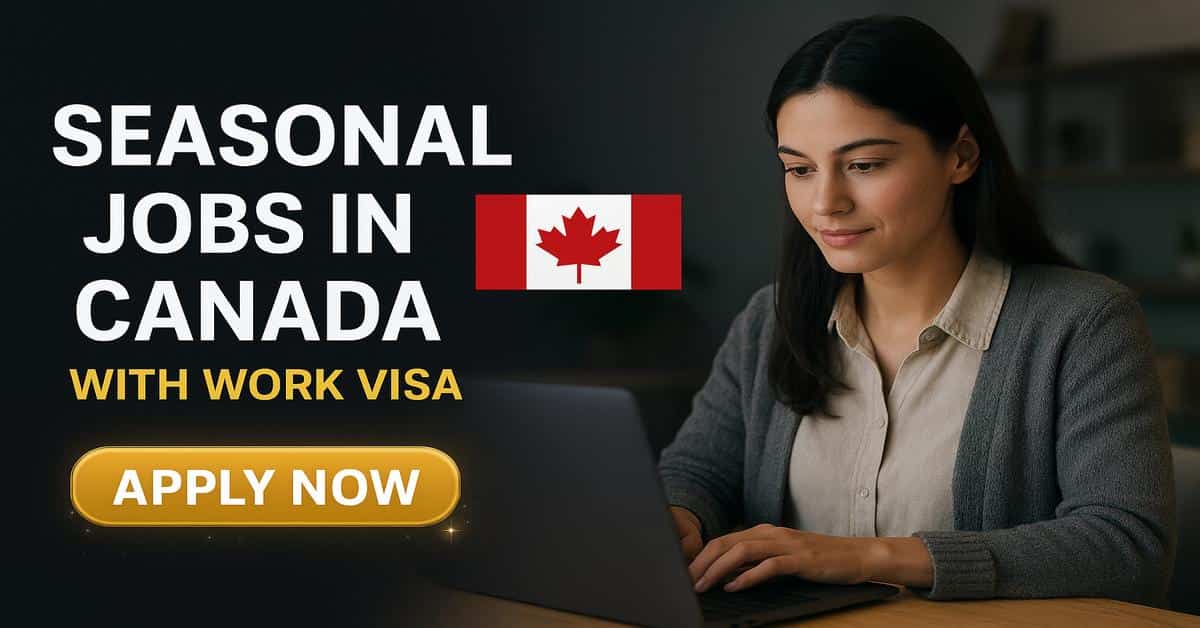 Seasonal Jobs in Canada with Work Visa 2026 - Enroll Now