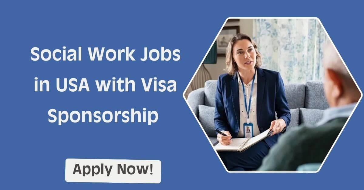 Social Work Jobs in USA with Visa Sponsorship 2026