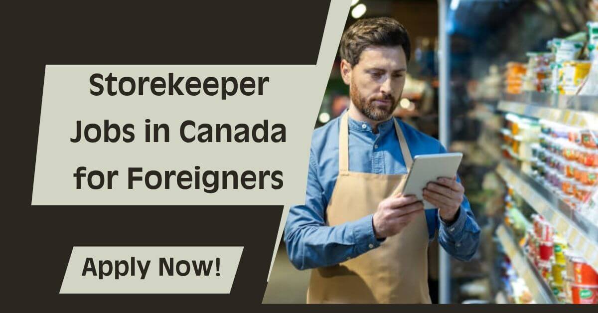 Storekeeper Jobs in Canada for Foreigners 2026 - Apply Now