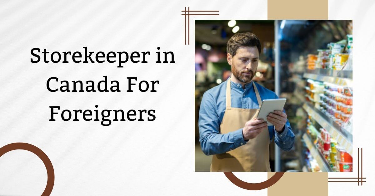 Storekeeper in Canada For Foreigners 2026 - Visa Sponsorship