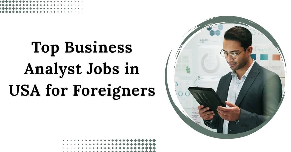 Top Business Analyst Jobs in USA for Foreigners 2026