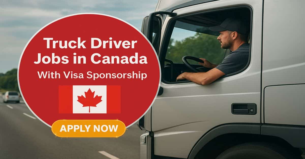 Truck Driver Jobs in Canada With Visa Sponsorship 2026