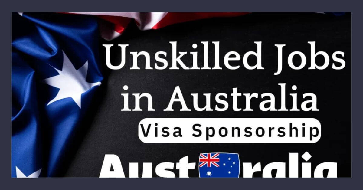 Unskilled Jobs in Australia With Visa Sponsorship 2026