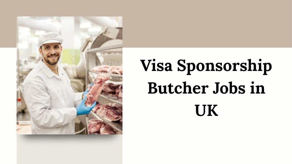 Visa Sponsorship Butcher Jobs in UK 2026