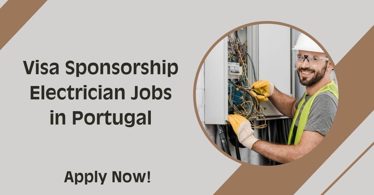 Visa Sponsorship Electrician Jobs in Portugal 2026
