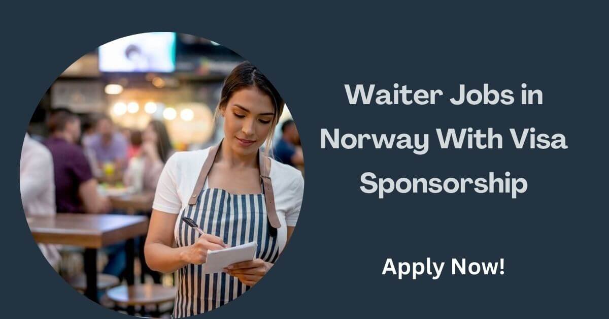Waiter Jobs in Norway With Visa Sponsorship 2026