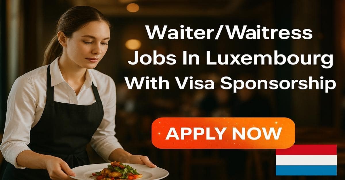 Waiter/Waitress Jobs In Luxembourg With Visa Sponsorship 2026