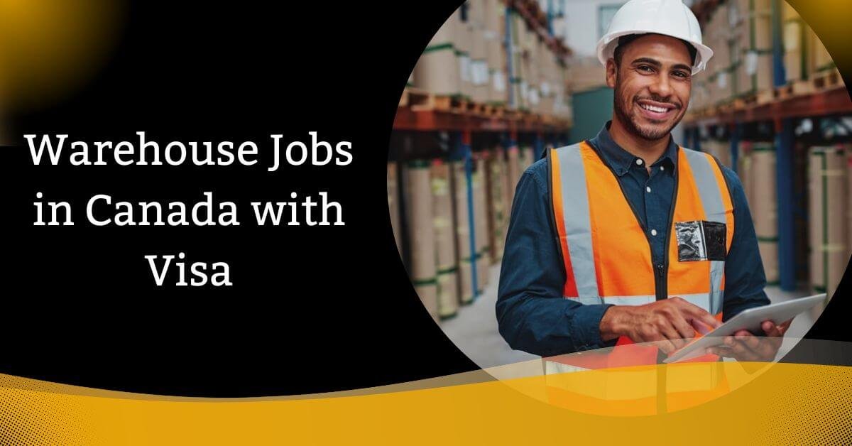 Warehouse Jobs in Canada with Visa 2026