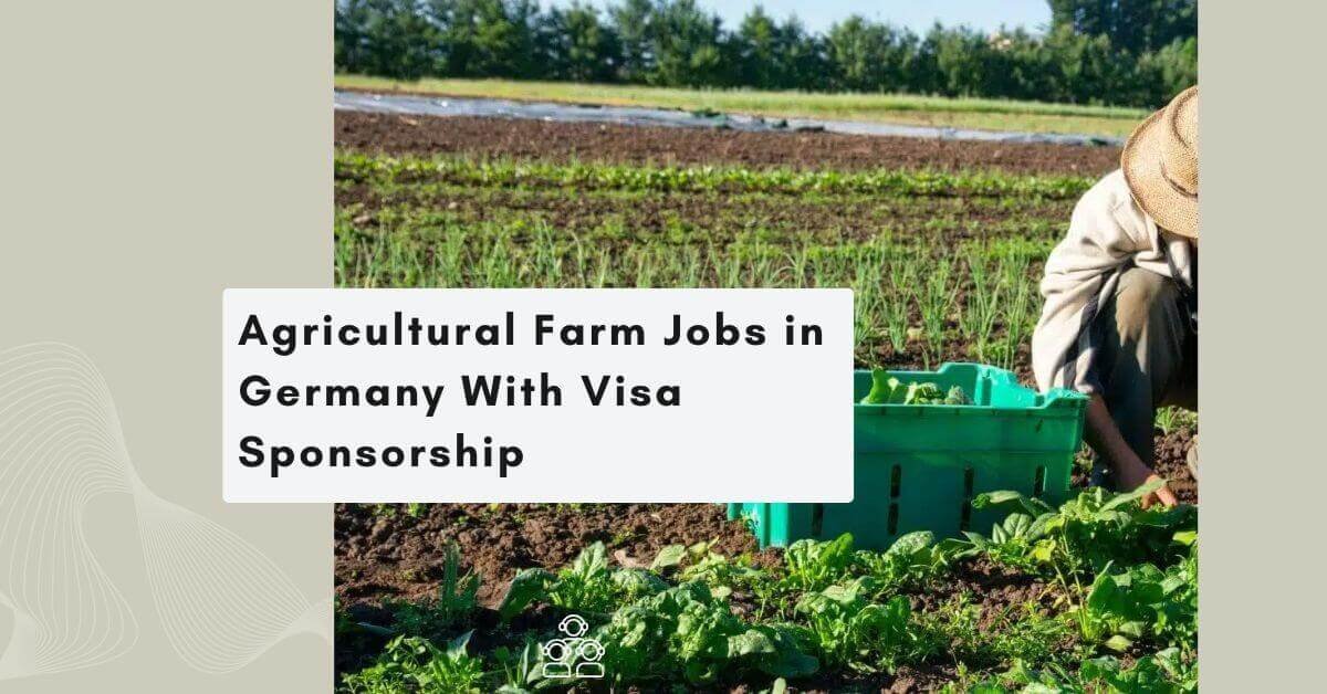 Agricultural Farm Jobs in Germany With Visa Sponsorship 2026