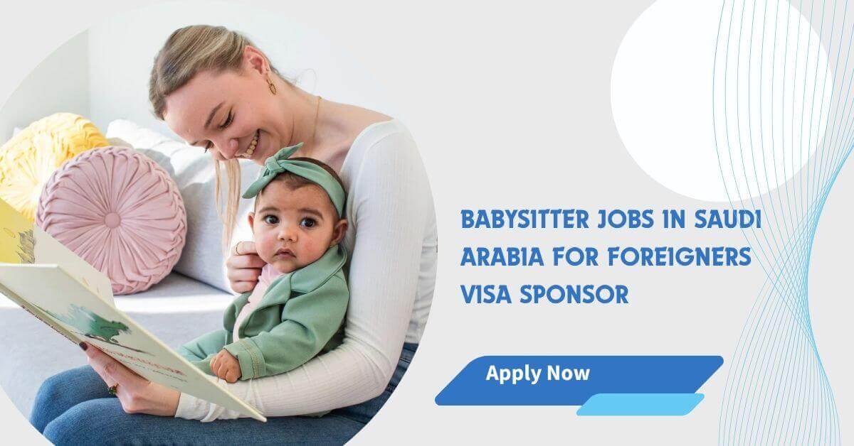 Babysitter Jobs in Saudi Arabia for Foreigners 2026
