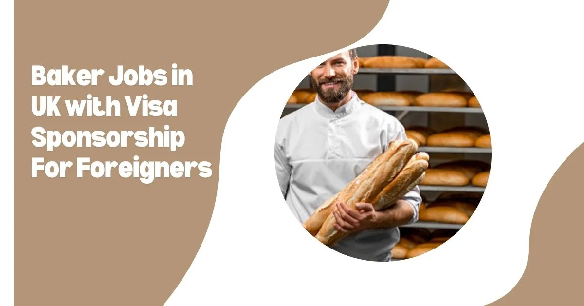Baker Jobs in UK with Visa Sponsorship For Foreigners 2026