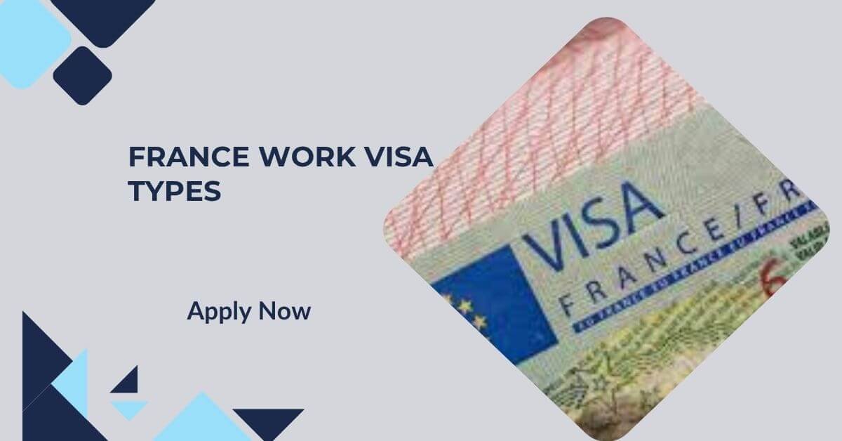 France Work Visa Types 2026 - Eligibility and Process