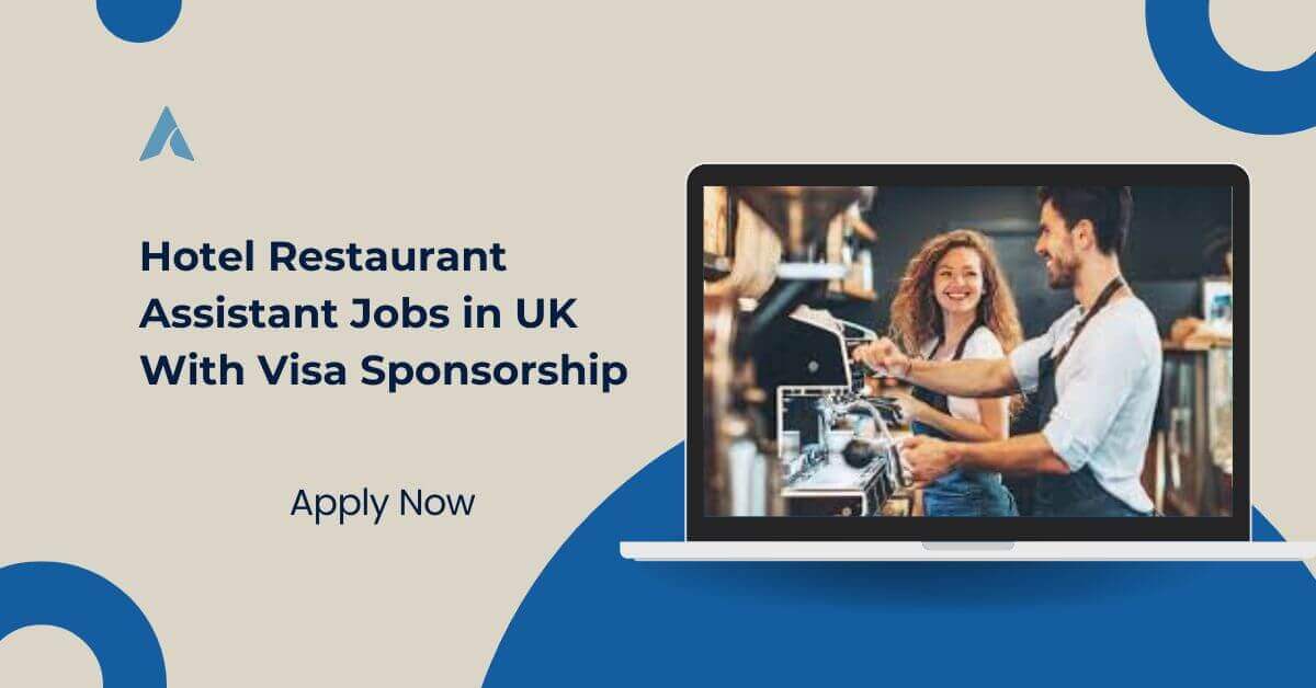 Hotel Restaurant Assistant Jobs in UK With Visa Sponsorship