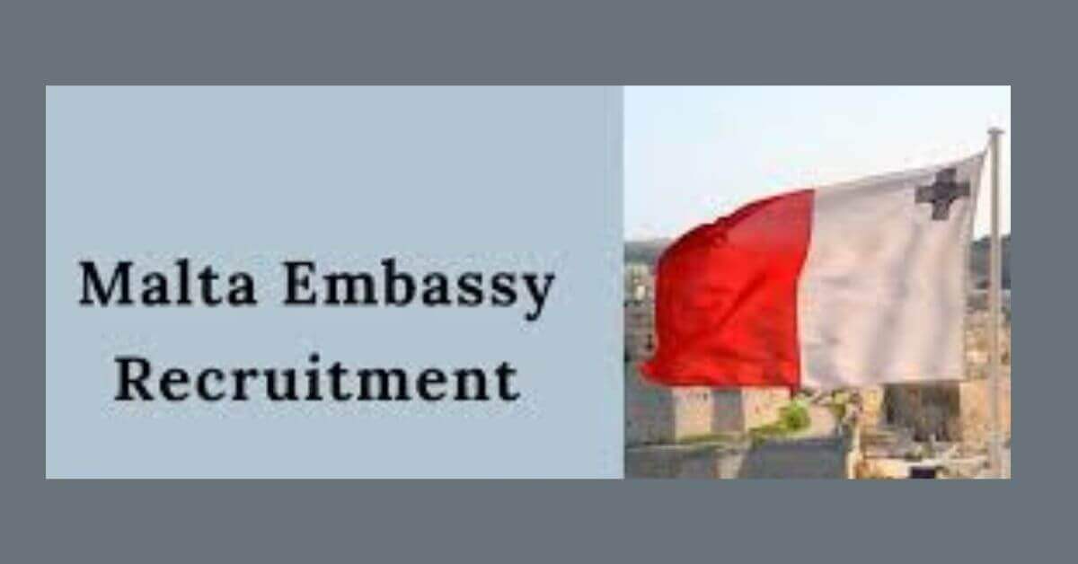 Malta Embassy Recruitment 2026 - Apply Now