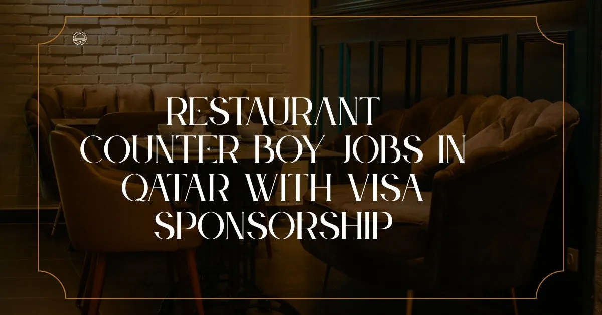 Restaurant Counter Boy Jobs in Qatar with Visa Sponsorship 2026