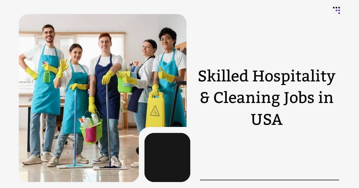 Skilled Hospitality & Cleaning Jobs in USA 2026