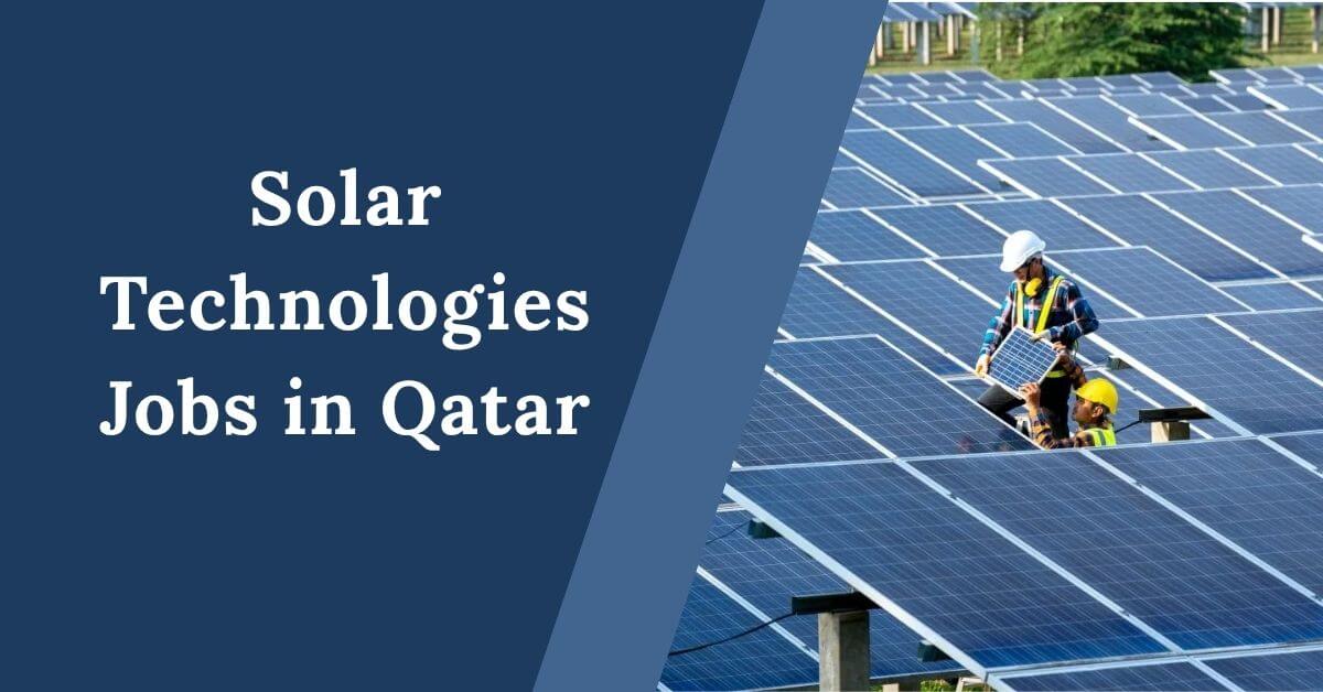 Solar Technologies Jobs in Qatar 2025 - Hiring Now