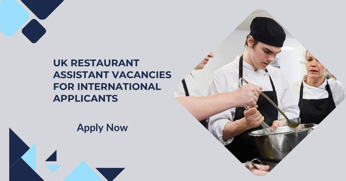 UK Restaurant Assistant Vacancies For International Applicants 2026