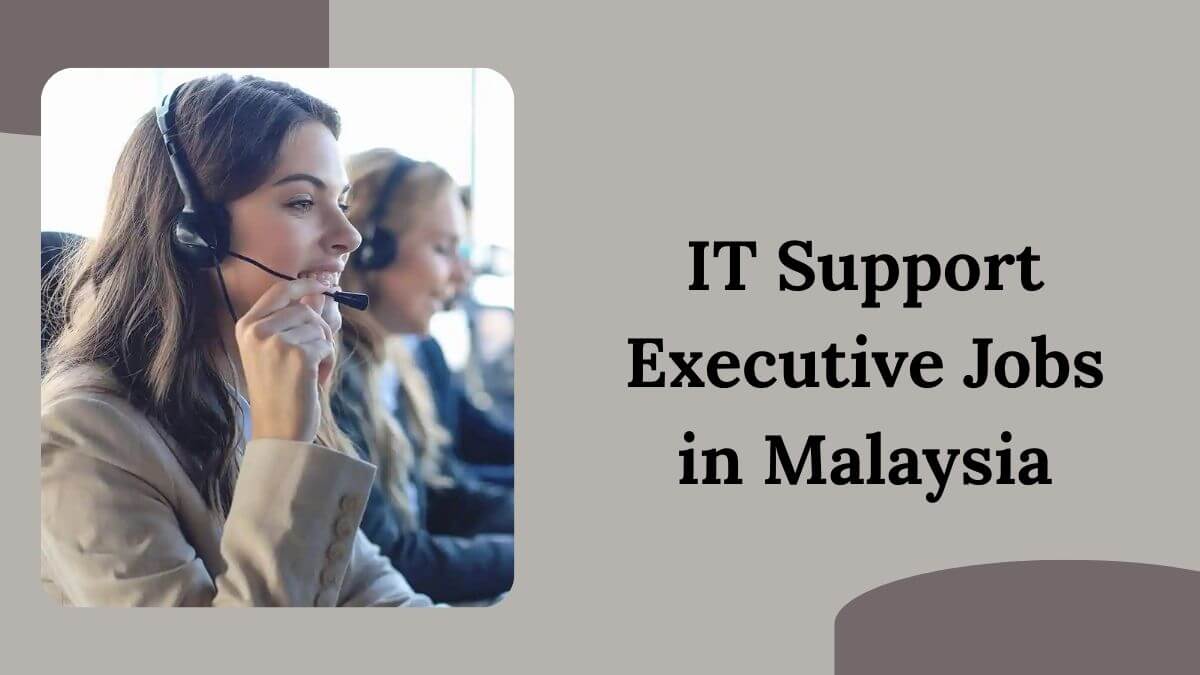 IT Support Executive Jobs in Malaysia 2025 - Apply Now