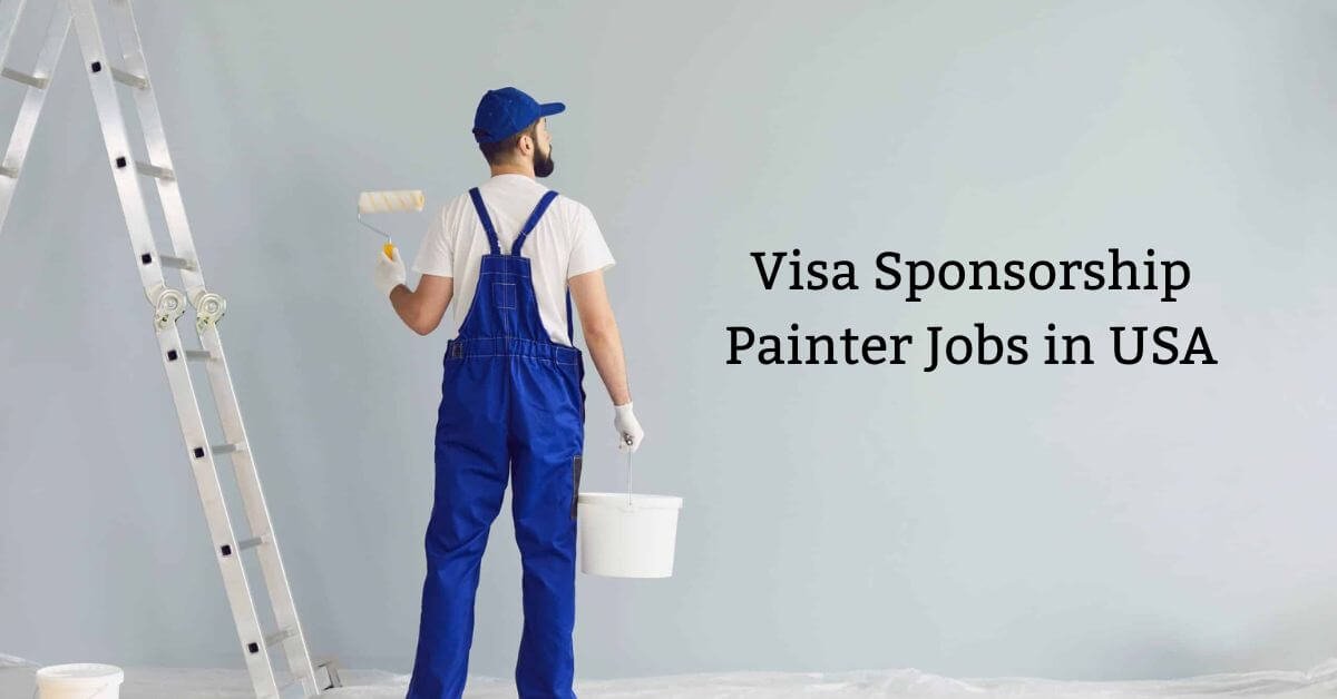 Visa Sponsorship Painter Jobs in USA 2026 - Apply Now