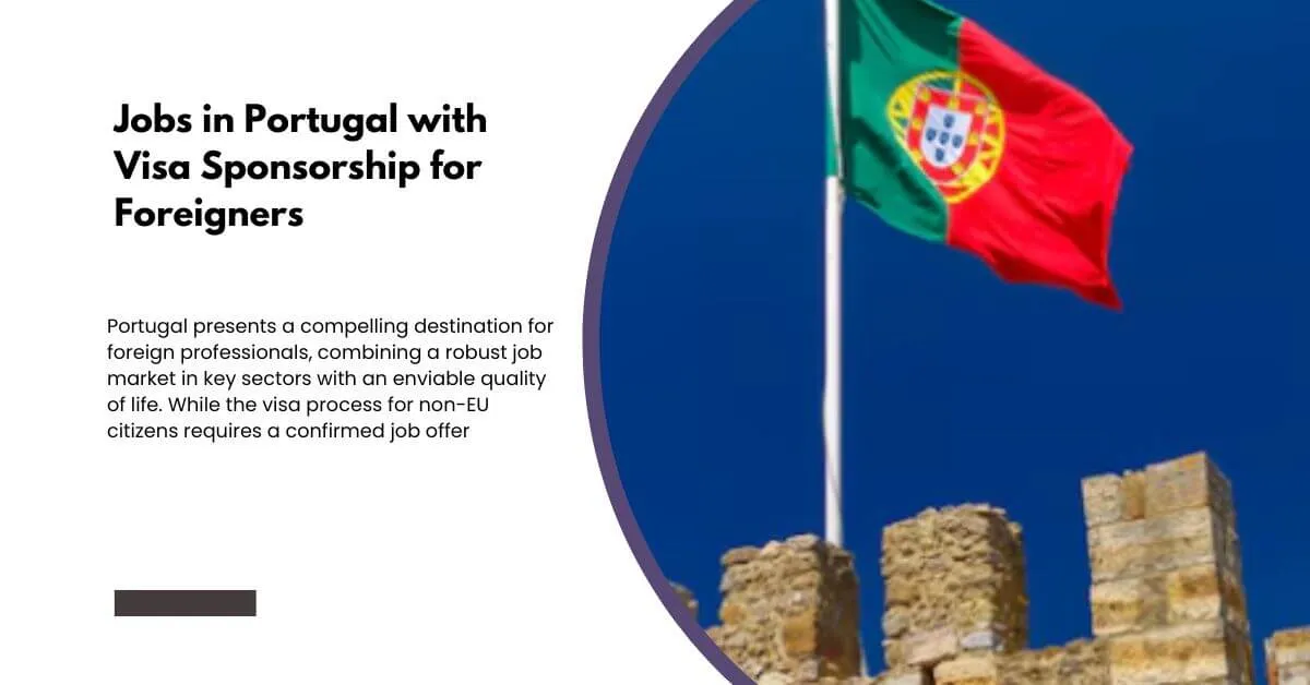Jobs in Portugal with Visa Sponsorship for Foreigners 2026