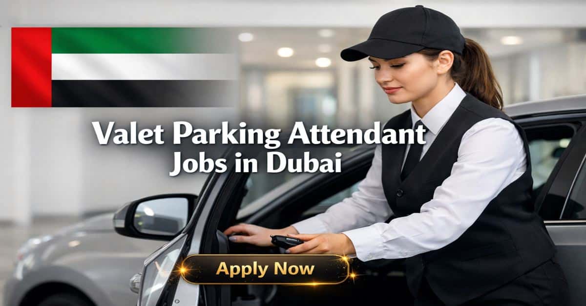 Valet Parking Attendant Jobs in Dubai 2026