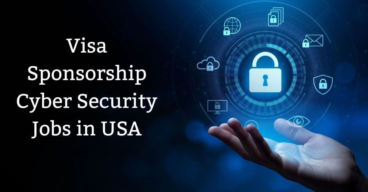 Visa Sponsorship Cyber Security Jobs in USA 2026
